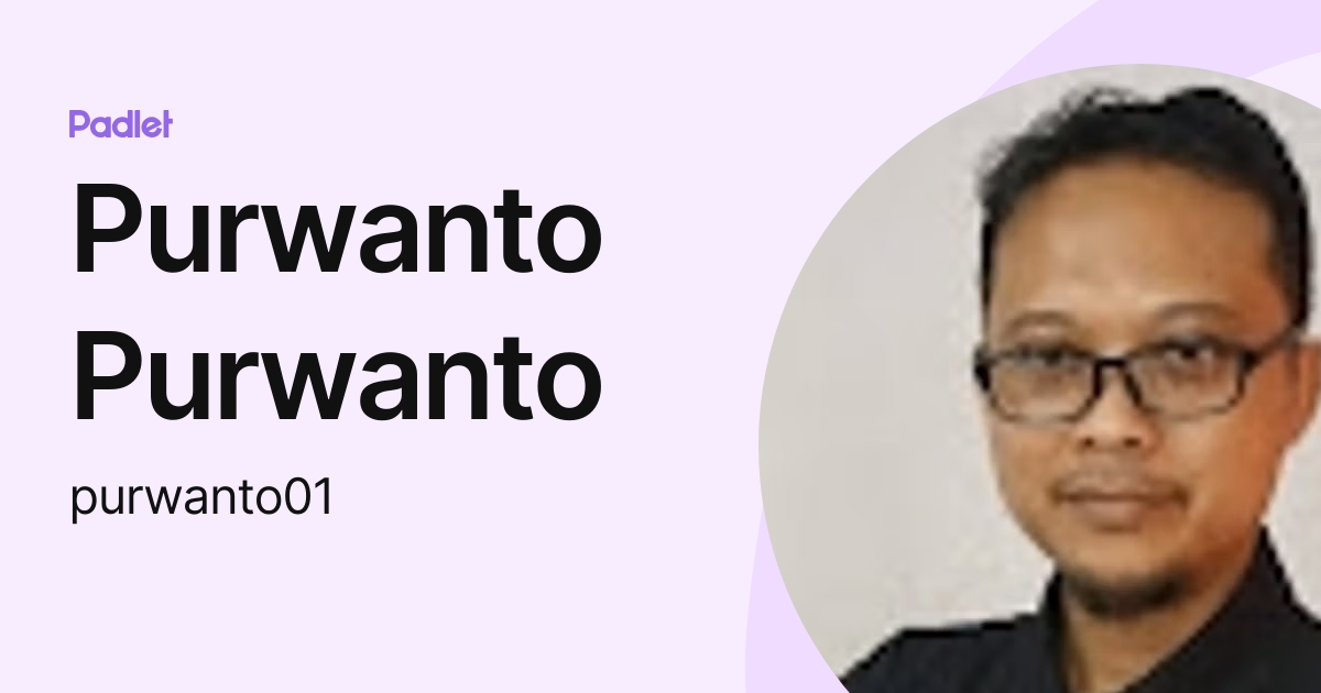 Purwanto Purwanto (purwanto01) profile | Padlet