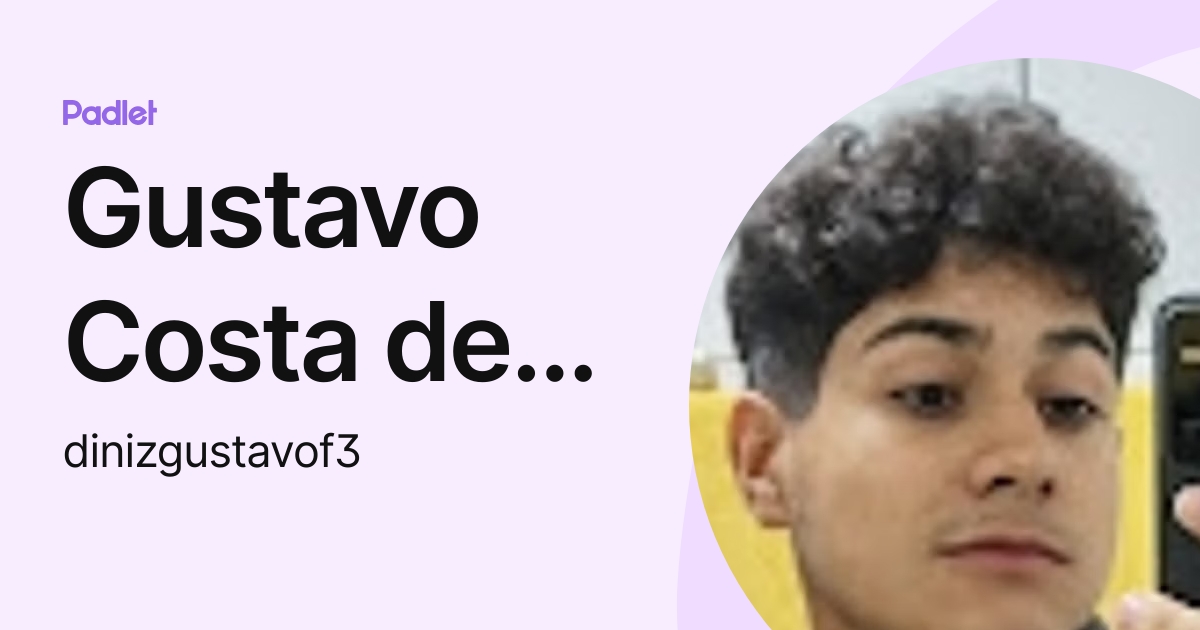 Gustavo Costa de Almeida (dinizgustavof3) profile | Padlet