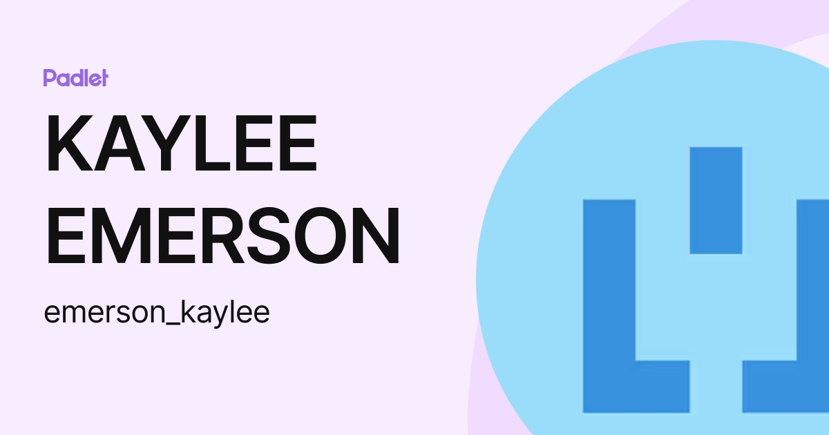 KAYLEE EMERSON (emerson_kaylee) profile | Padlet