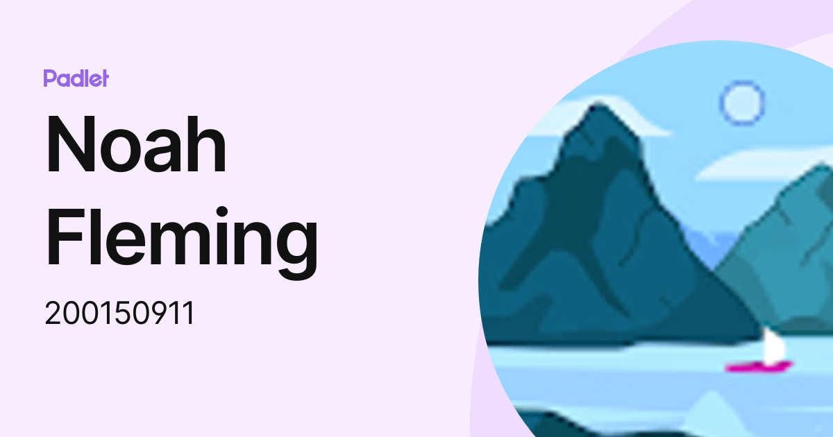 Noah Fleming (200150911) profile | Padlet