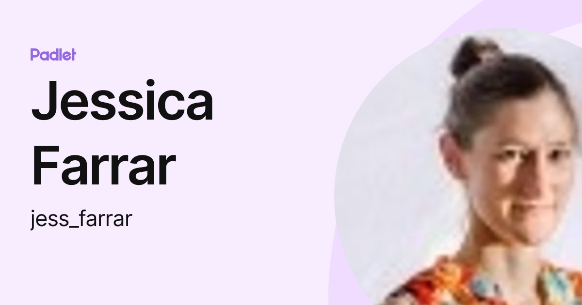 Jessica Farrar (jess_farrar) profile | Padlet