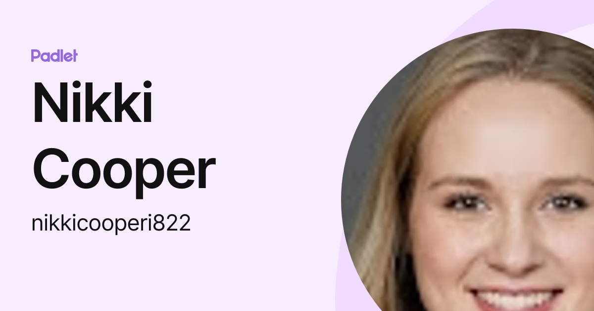 Nikki Cooper (nikkicooperi822) profile | Padlet
