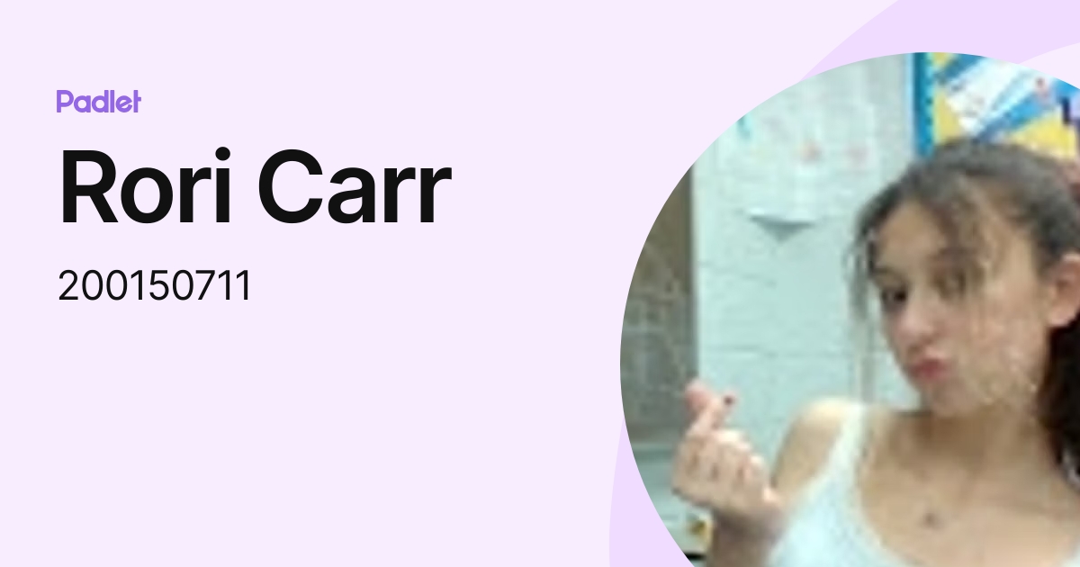 Rori Carr (200150711) profile | Padlet