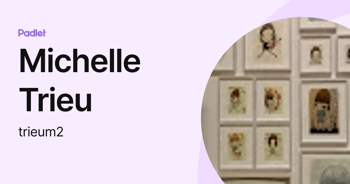 Michelle Trieu (trieum1) profile | Padlet