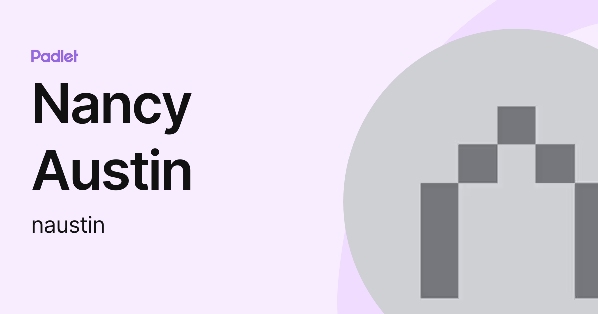 Nancy Austin (naustin) profile | Padlet
