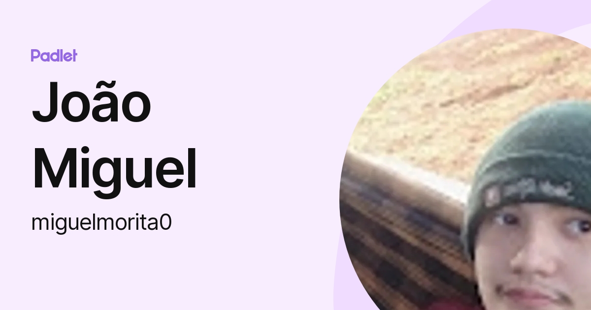 João Miguel (miguelmorita0) profile | Padlet