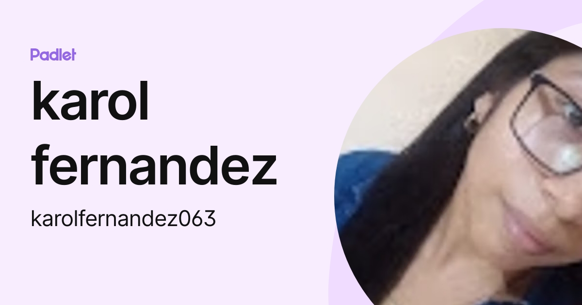 karol fernandez (karolfernandez063) profile | Padlet