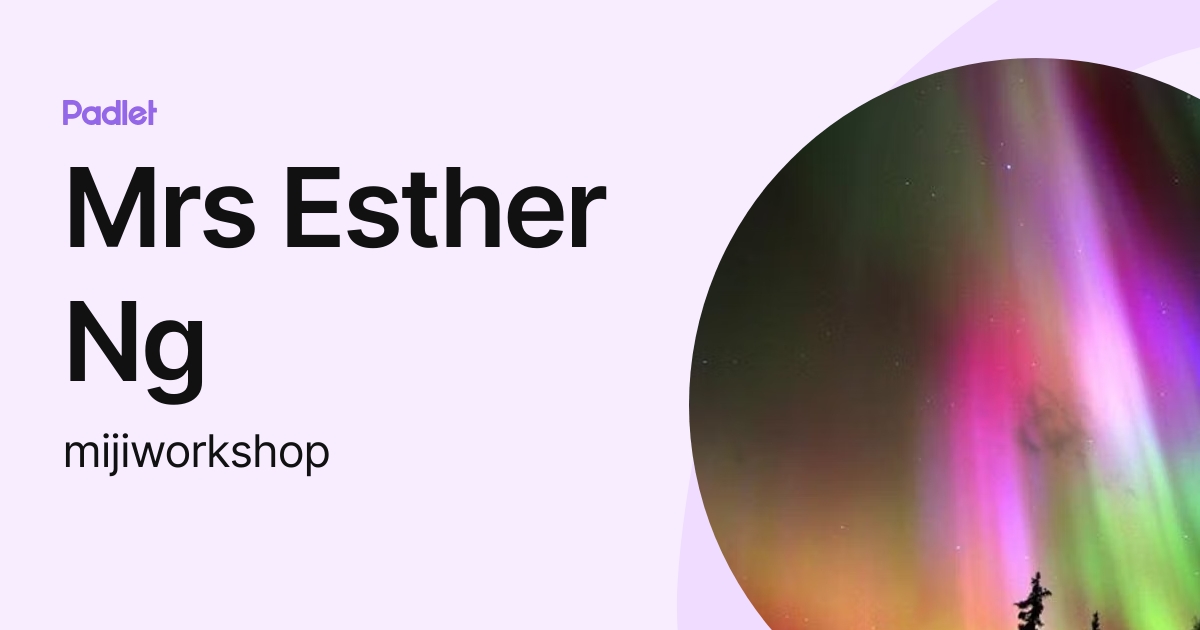 Mrs Esther Ng (mijiworkshop) profile | Padlet