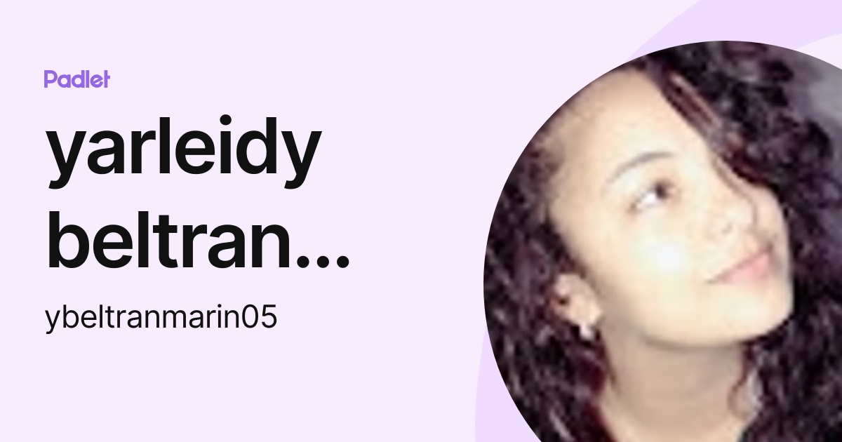 yarleidy beltran marin (ybeltranmarin05) profile | Padlet