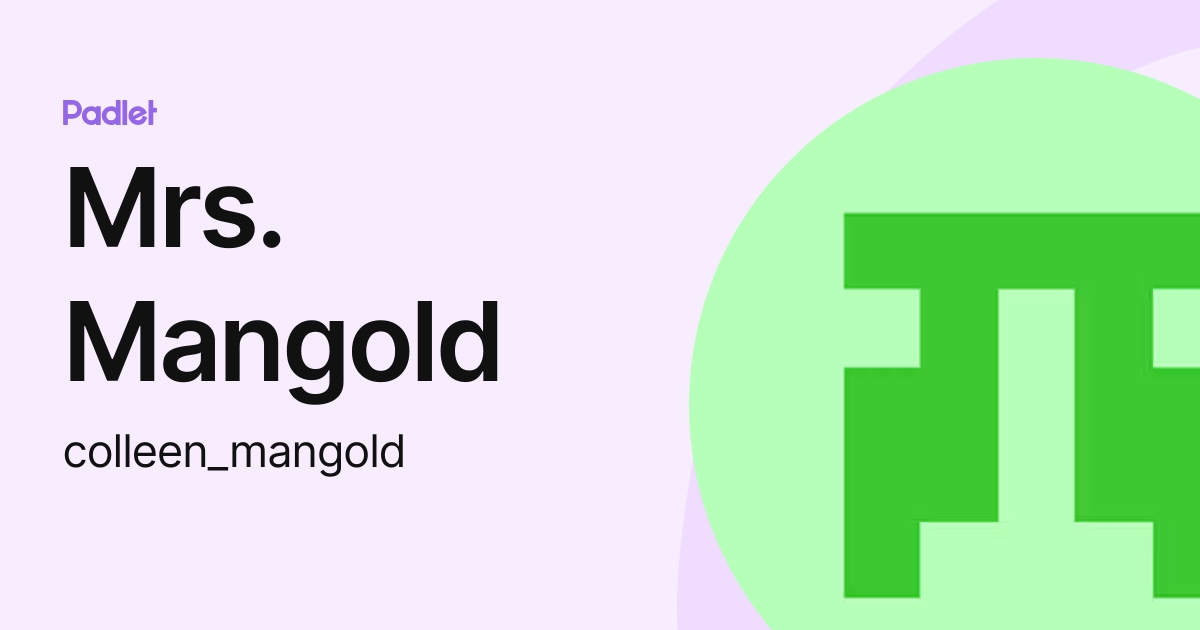 Mrs. Mangold (colleen_mangold) profile | Padlet