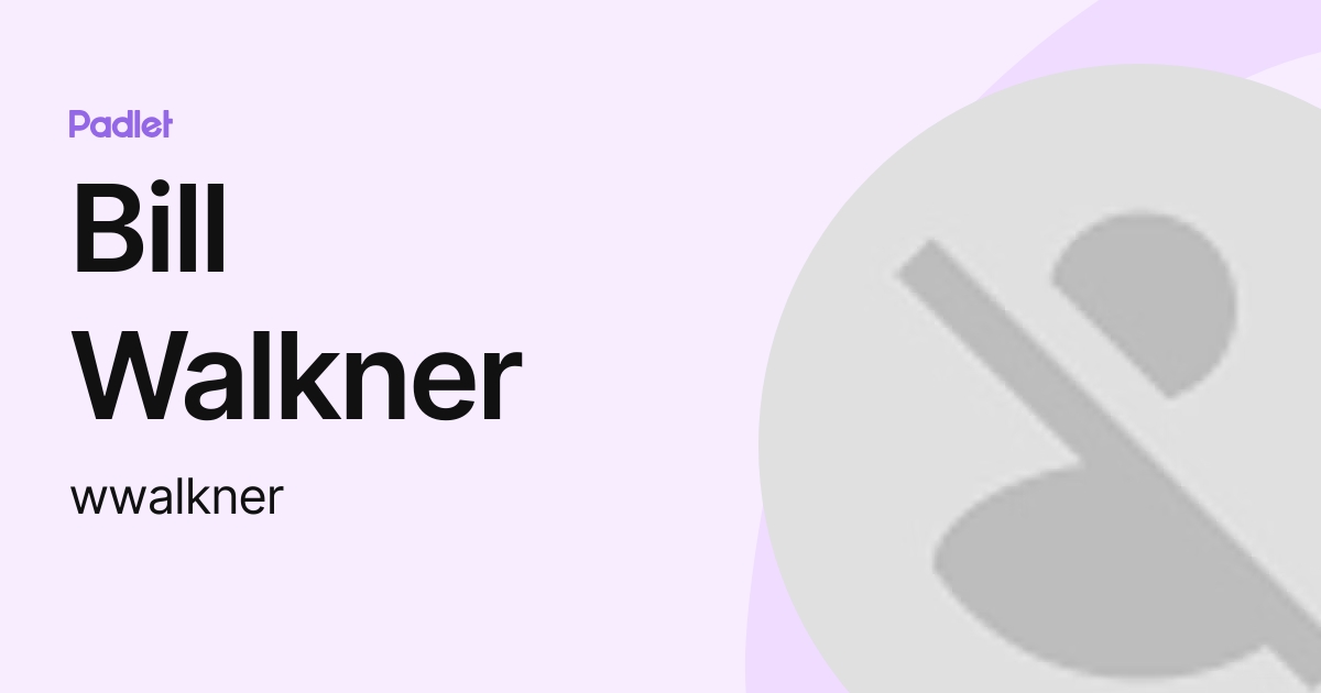 Bill Walkner (wwalkner) profile | Padlet