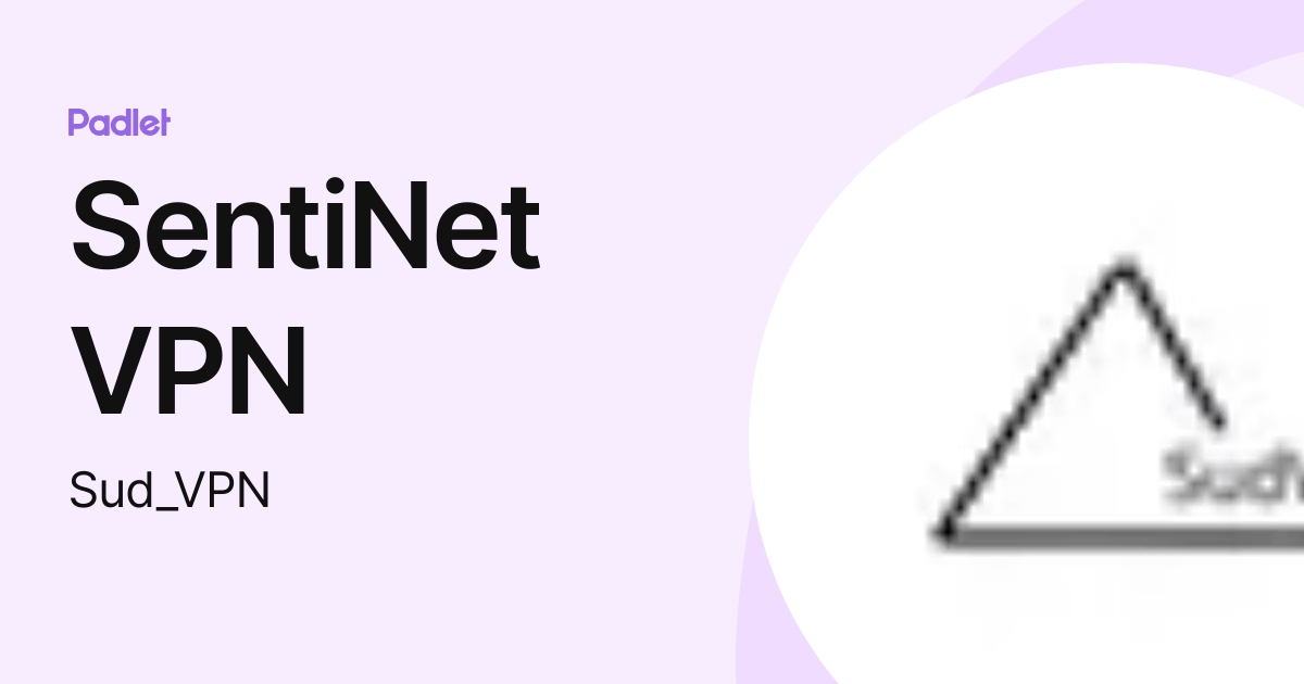SentiNet VPN (Sud_VPN) profile | Padlet