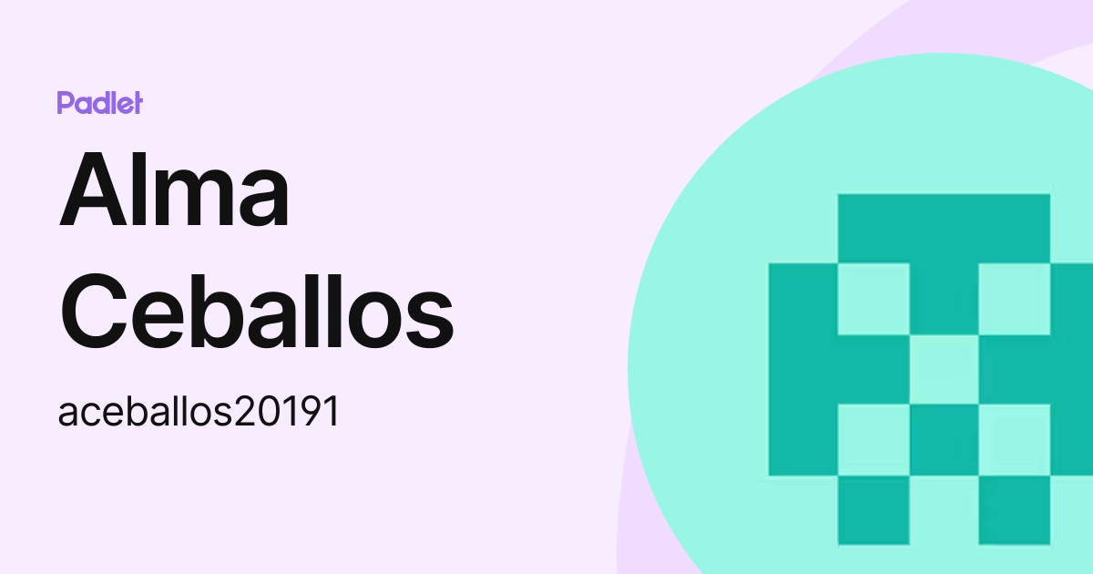 Alma Ceballos (aceballos20191) profile | Padlet