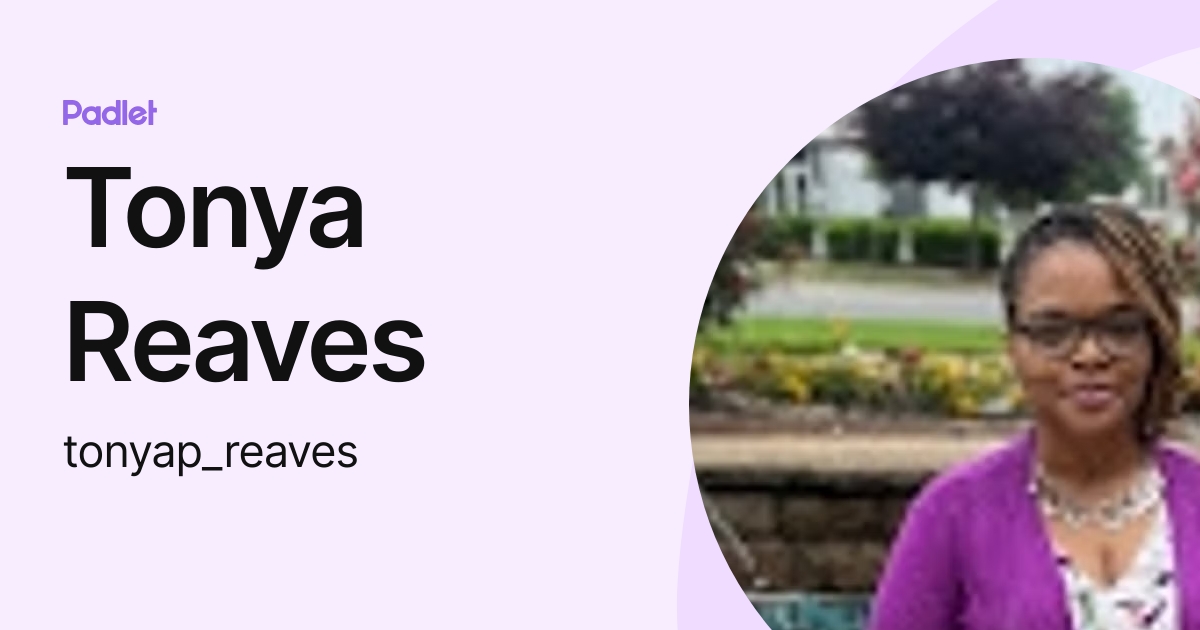 Tonya Reaves (tonyap_reaves) profile | Padlet