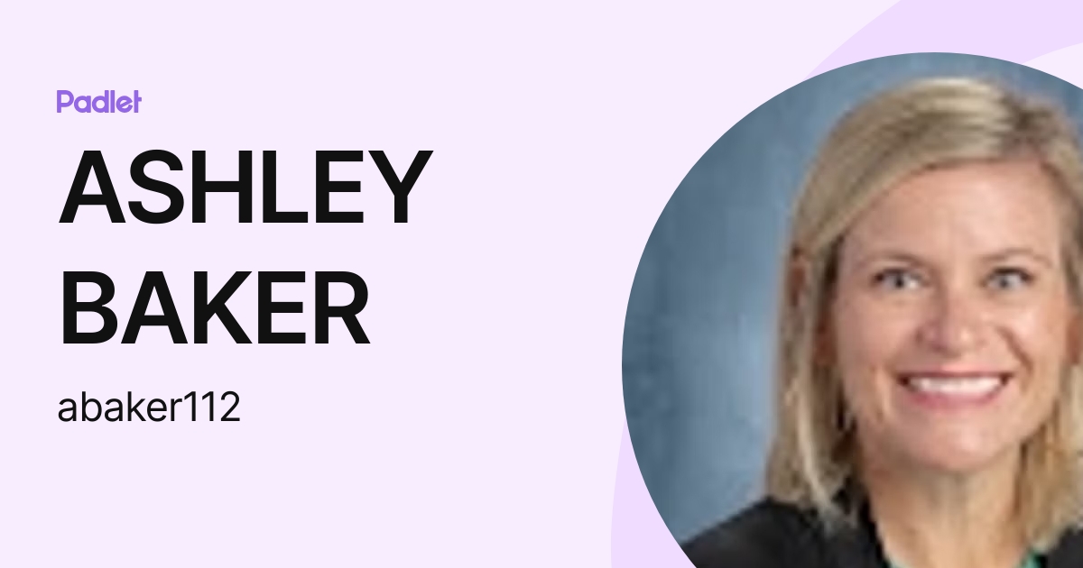 ASHLEY BAKER (abaker112) profile | Padlet