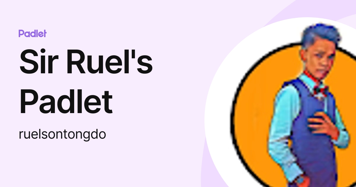Sir Ruel's Padlet (ruelsontongdo) profile | Padlet