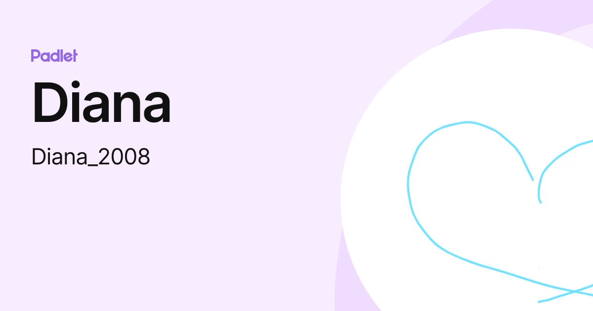 Diana (Diana_2008) profile | Padlet