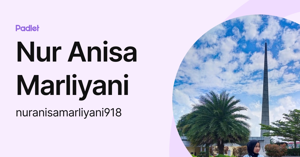Nur Anisa Marliyani (nuranisamarliyani918) profile | Padlet