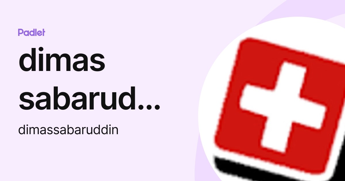 dimas sabaruddin (dimassabaruddin) profile | Padlet