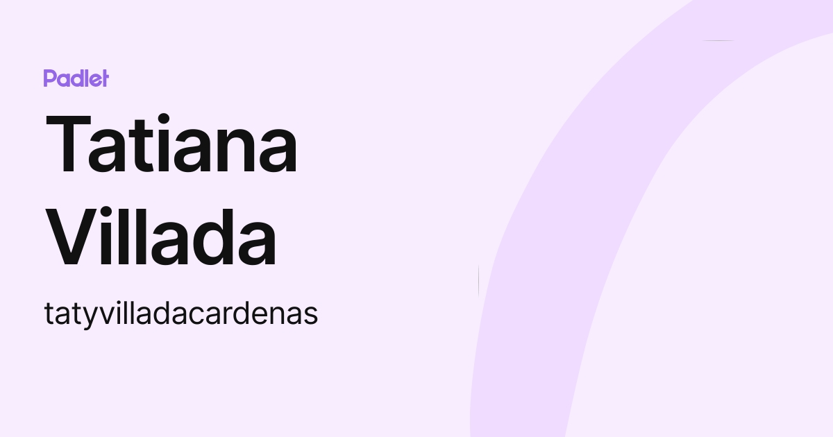 Tatiana Villada (tatyvilladacardenas) profile | Padlet