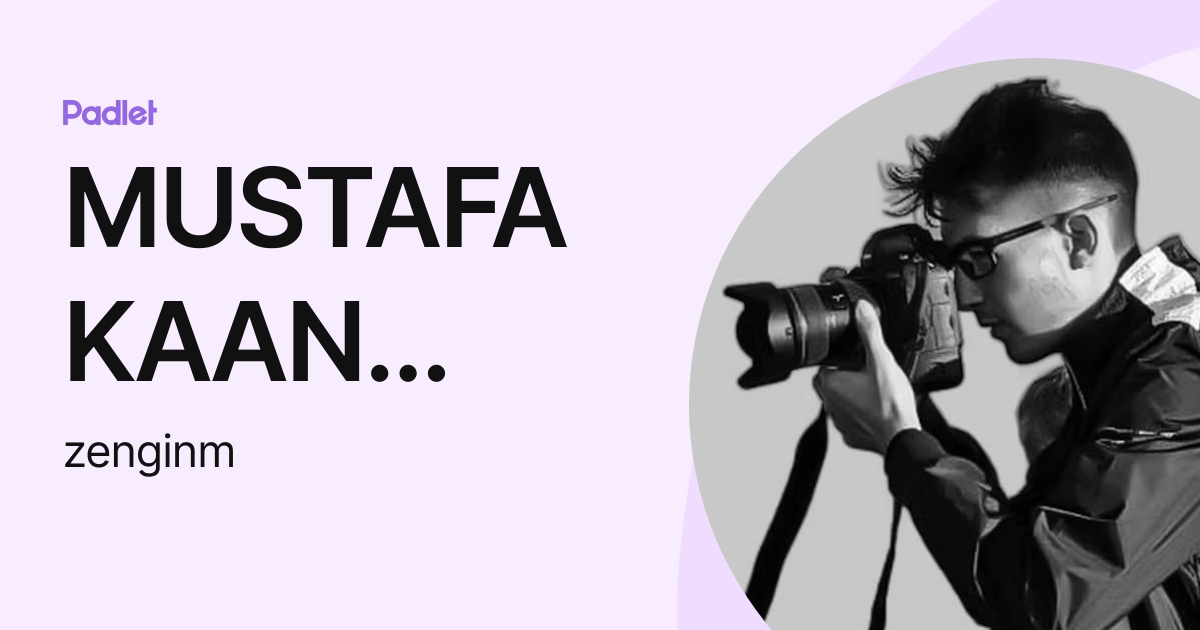 MUSTAFA KAAN ZENGİN (zenginm) profile | Padlet