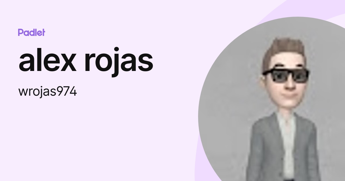 alex rojas (wrojas974) profile | Padlet