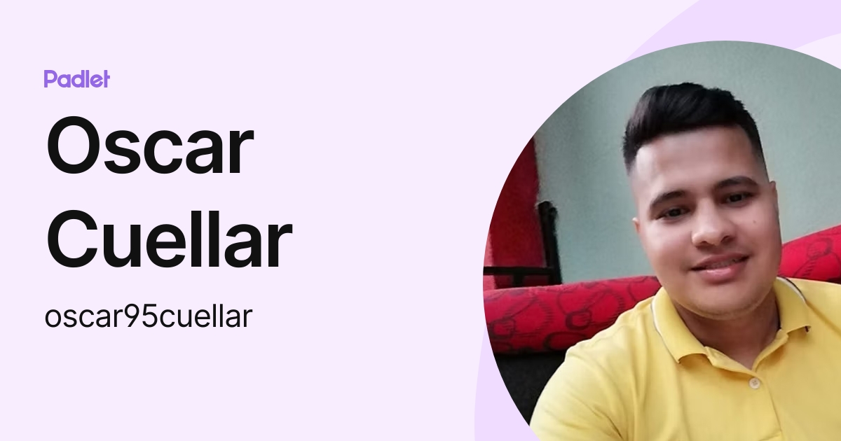 Oscar Cuellar (oscar95cuellar) profile | Padlet
