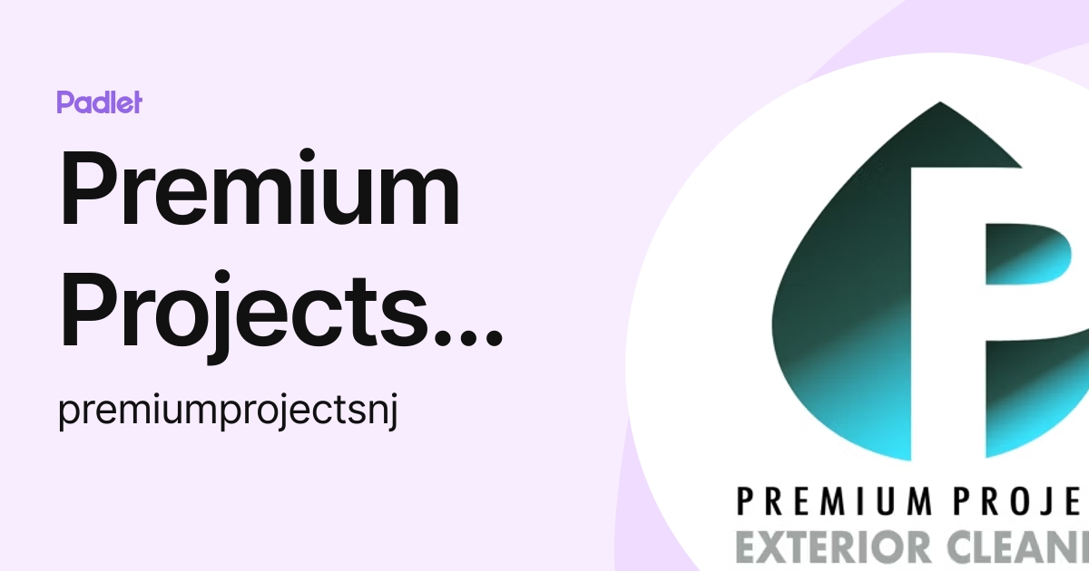 Premium Projects Exterior Cleaning (premiumprojectsnj) profile | Padlet