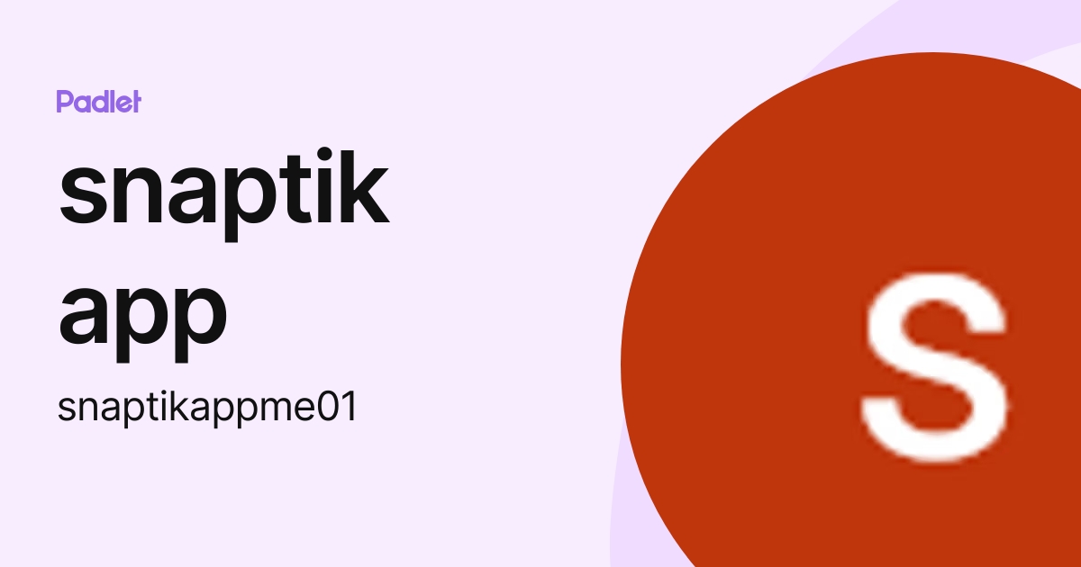 snaptik app (snaptikappme01) profile | Padlet