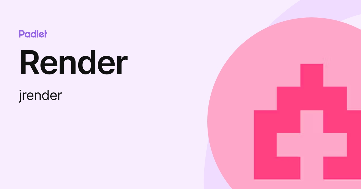 Render (jrender) profile | Padlet