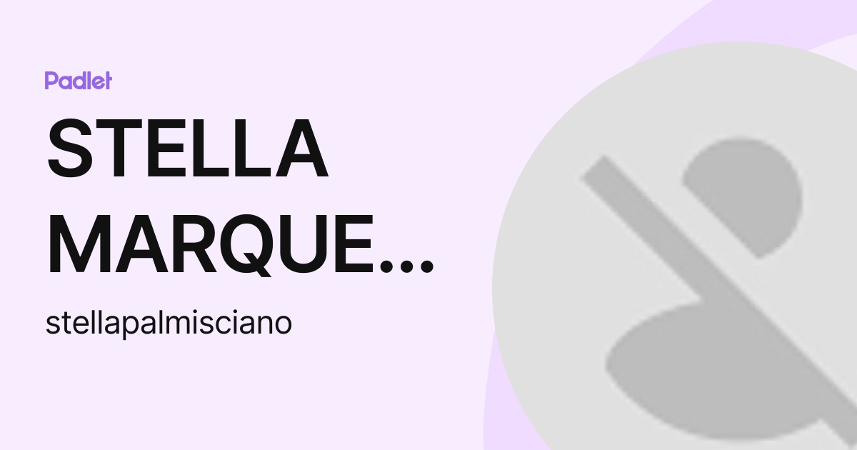 STELLA MARQUES PALMISCIANO (stellapalmisciano) profile | Padlet