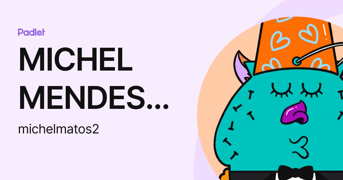 MICHEL MENDES MATOS (michelmatos2) profile | Padlet