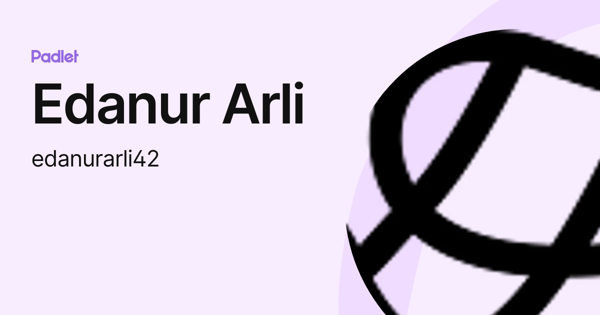 Edanur Arli (edanurarli42) profile | Padlet