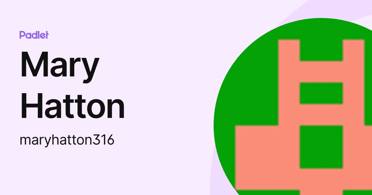 Mary Hatton (maryhatton316) profile | Padlet
