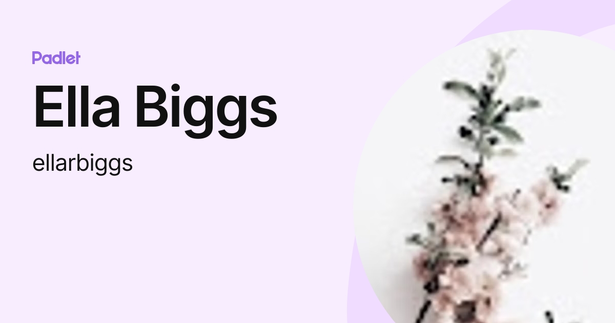 Ella Biggs (ellarbiggs) profile | Padlet
