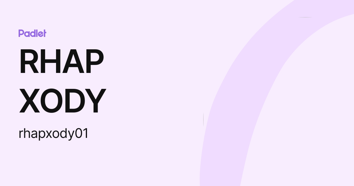 RHAP XODY (rhapxody01) profile | Padlet