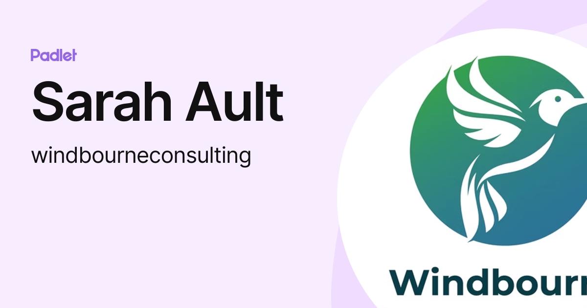 Sarah Ault (windbourneconsulting) profile | Padlet