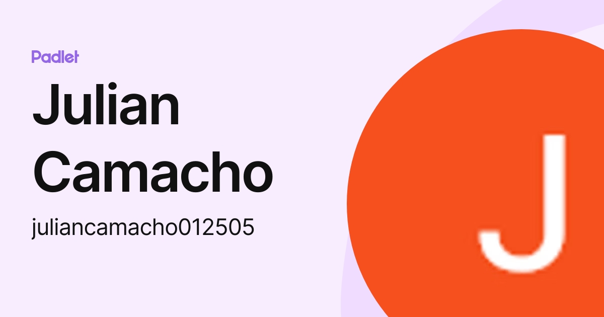 Julian Camacho (juliancamacho012505) profile | Padlet
