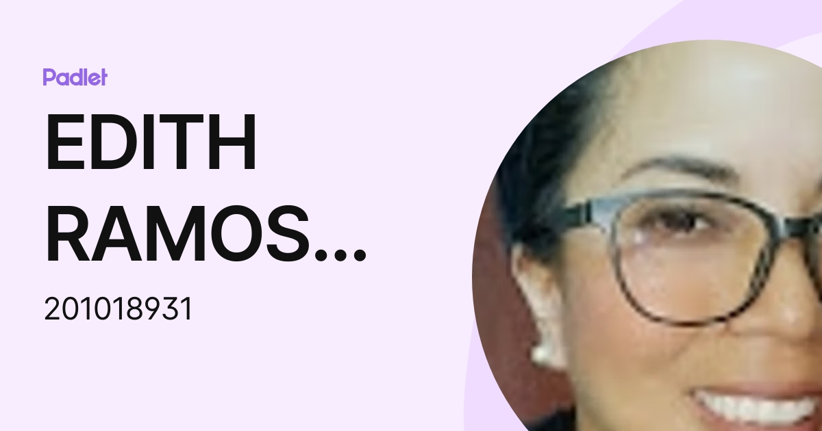 EDITH RAMOS CALDERON (201018931) profile | Padlet