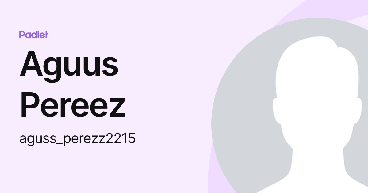 Aguus Pereez (aguss_perezz2215) profile | Padlet