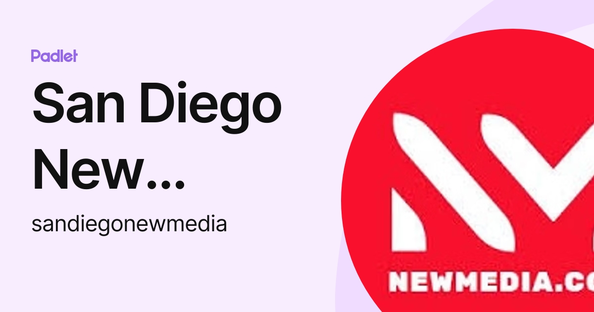 San Diego New Media (sandiegonewmedia) profile | Padlet