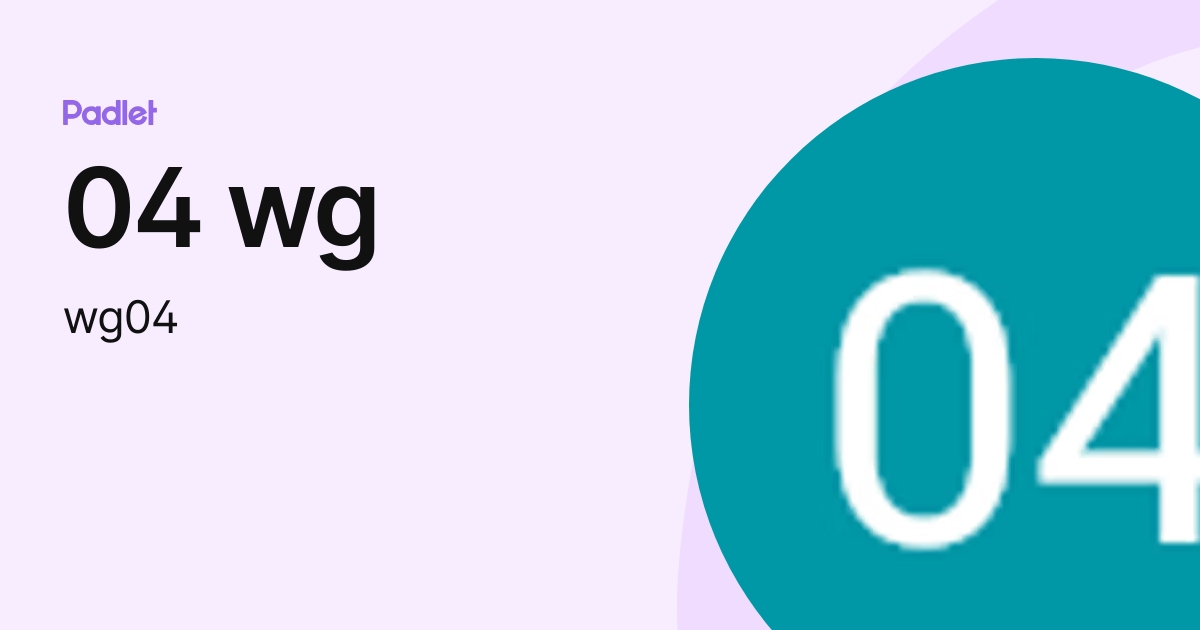 04 wg (wg04) profile | Padlet