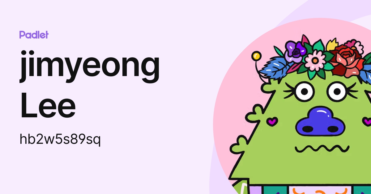 jimyeong Lee (hb2w5s89sq) profile | Padlet