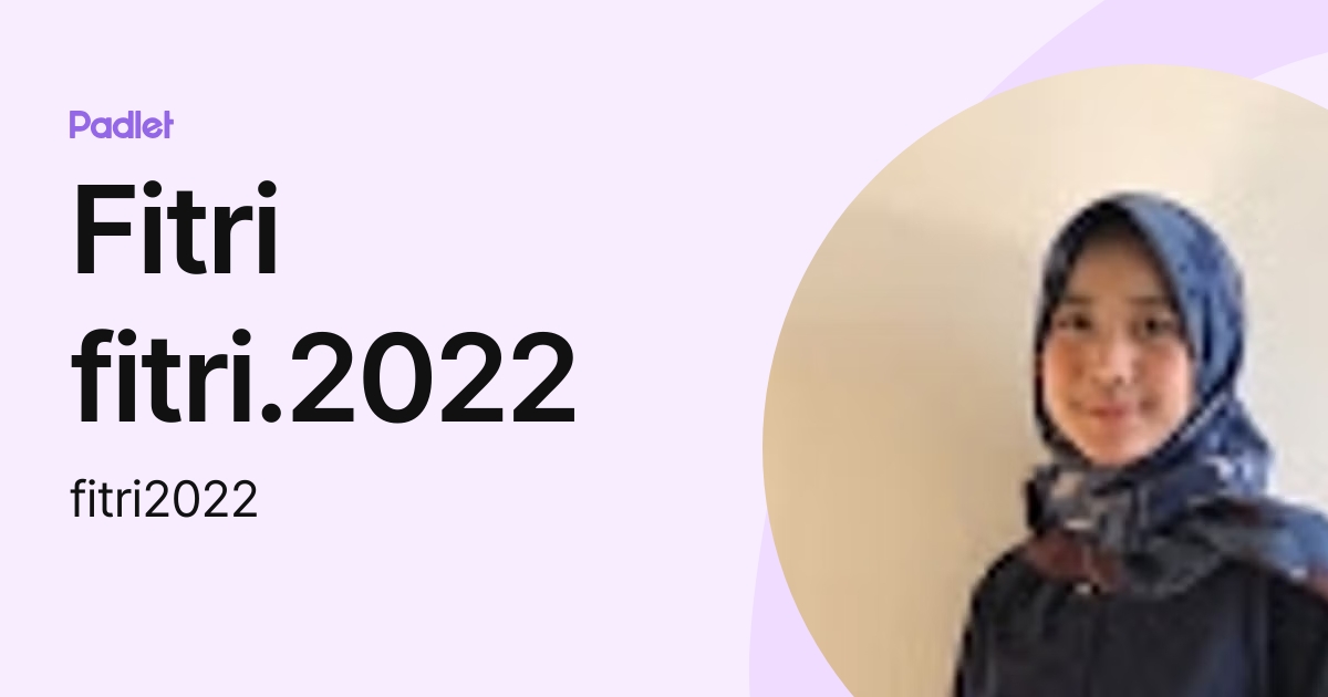 Fitri fitri.2022 (fitri2022) profile | Padlet