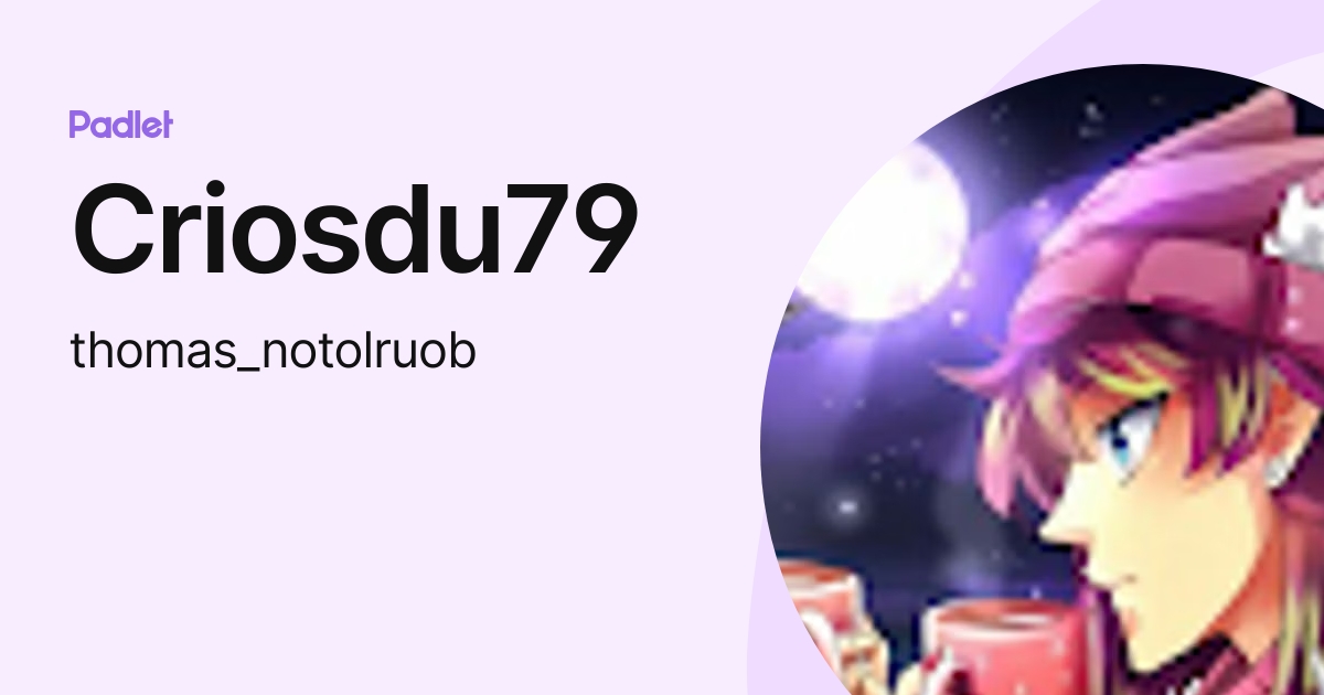 Criosdu79 (thomas_notolruob) profile | Padlet