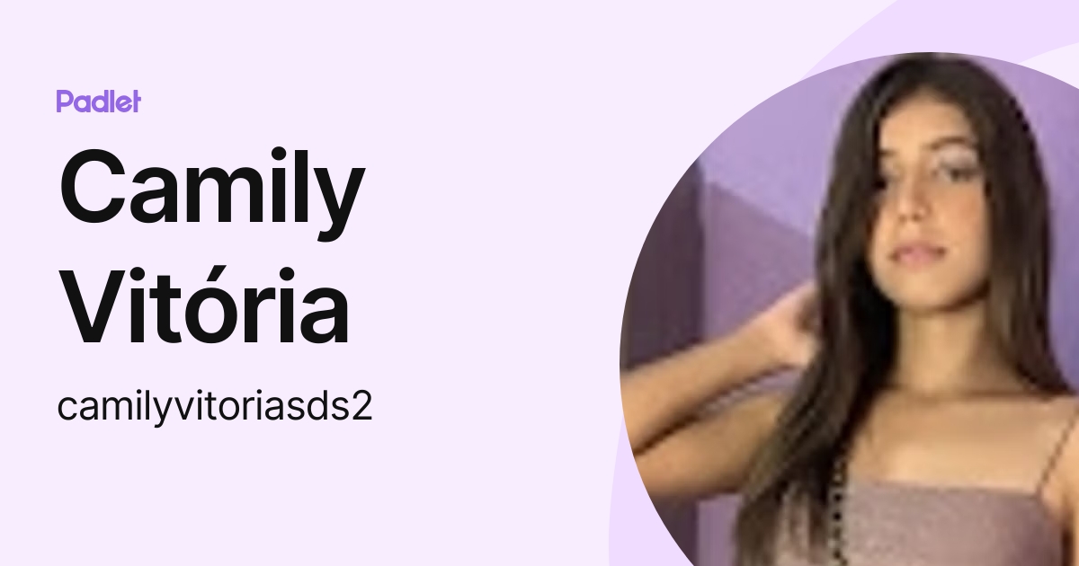 Camily Vitória (camilyvitoriasds2) profile | Padlet