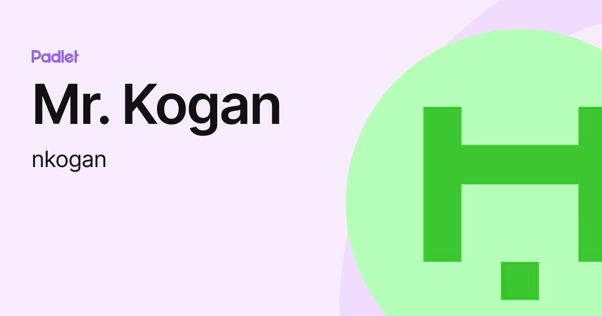 Mr. Kogan (nkogan) profile | Padlet