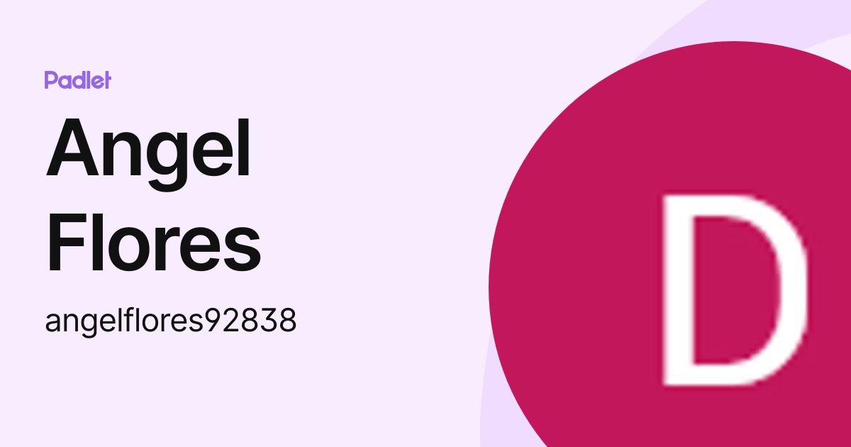 Angel Flores (angelflores92838) profile | Padlet