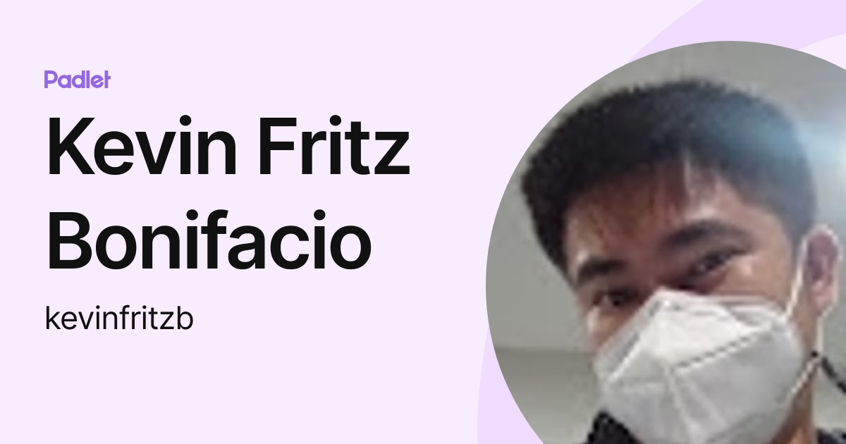 Kevin Fritz Bonifacio (kevinfritzb) profile | Padlet