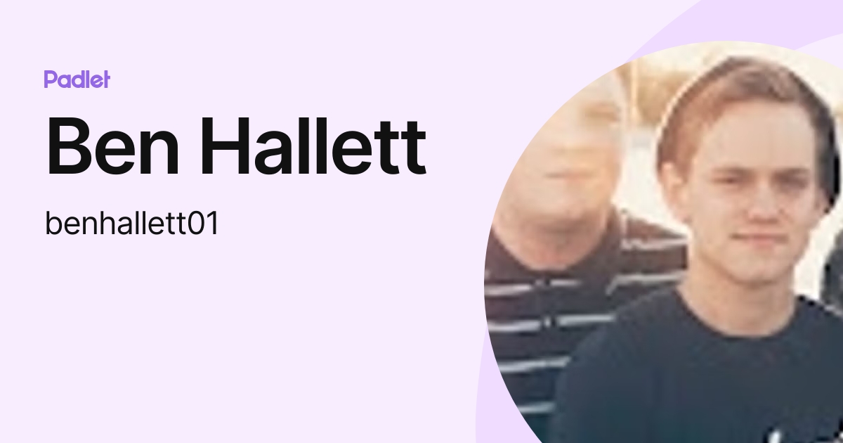 Ben Hallett (benhallett01) profile | Padlet